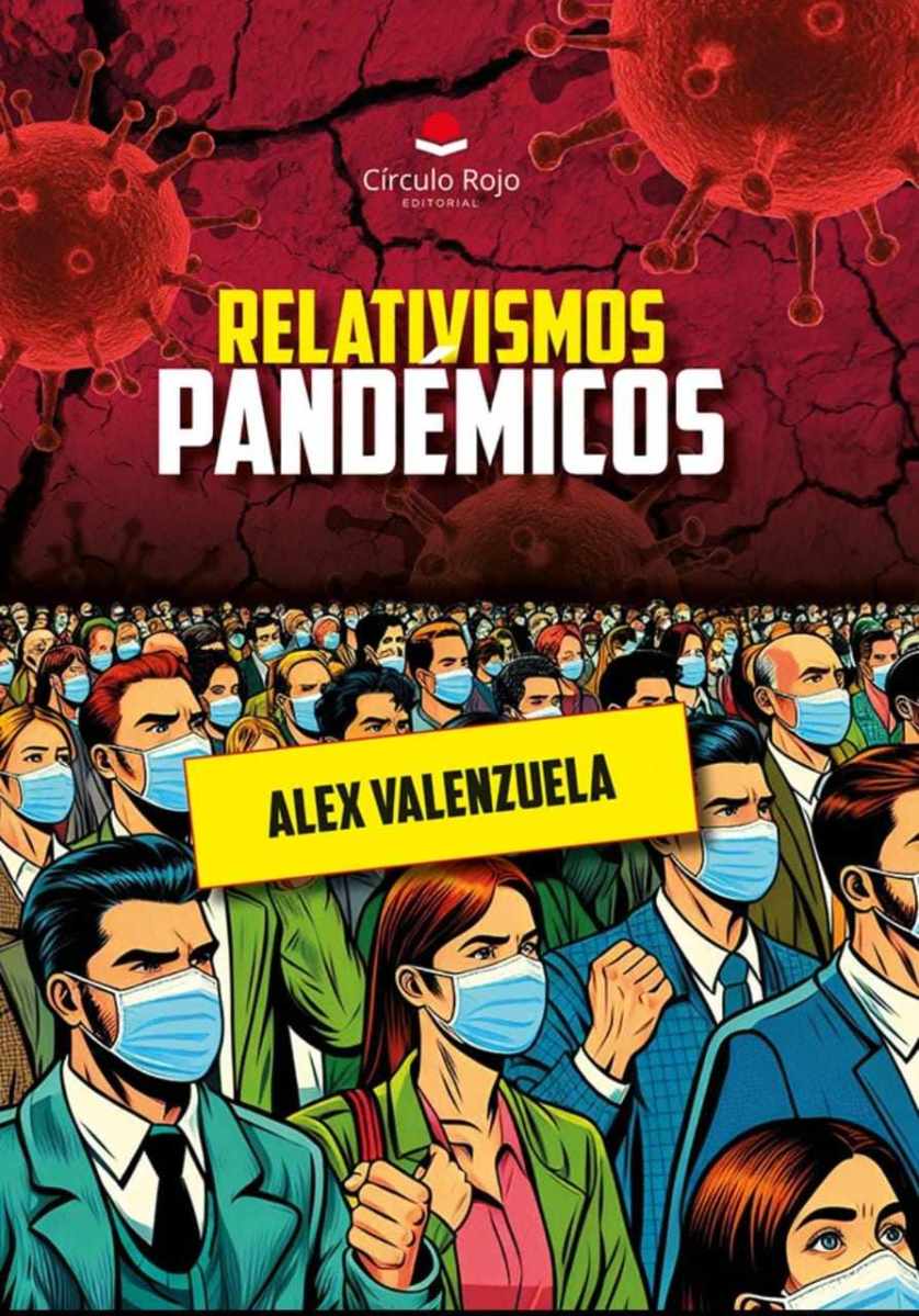 Relativismos pandémicos, de Alex Valenzuela – La Náusea